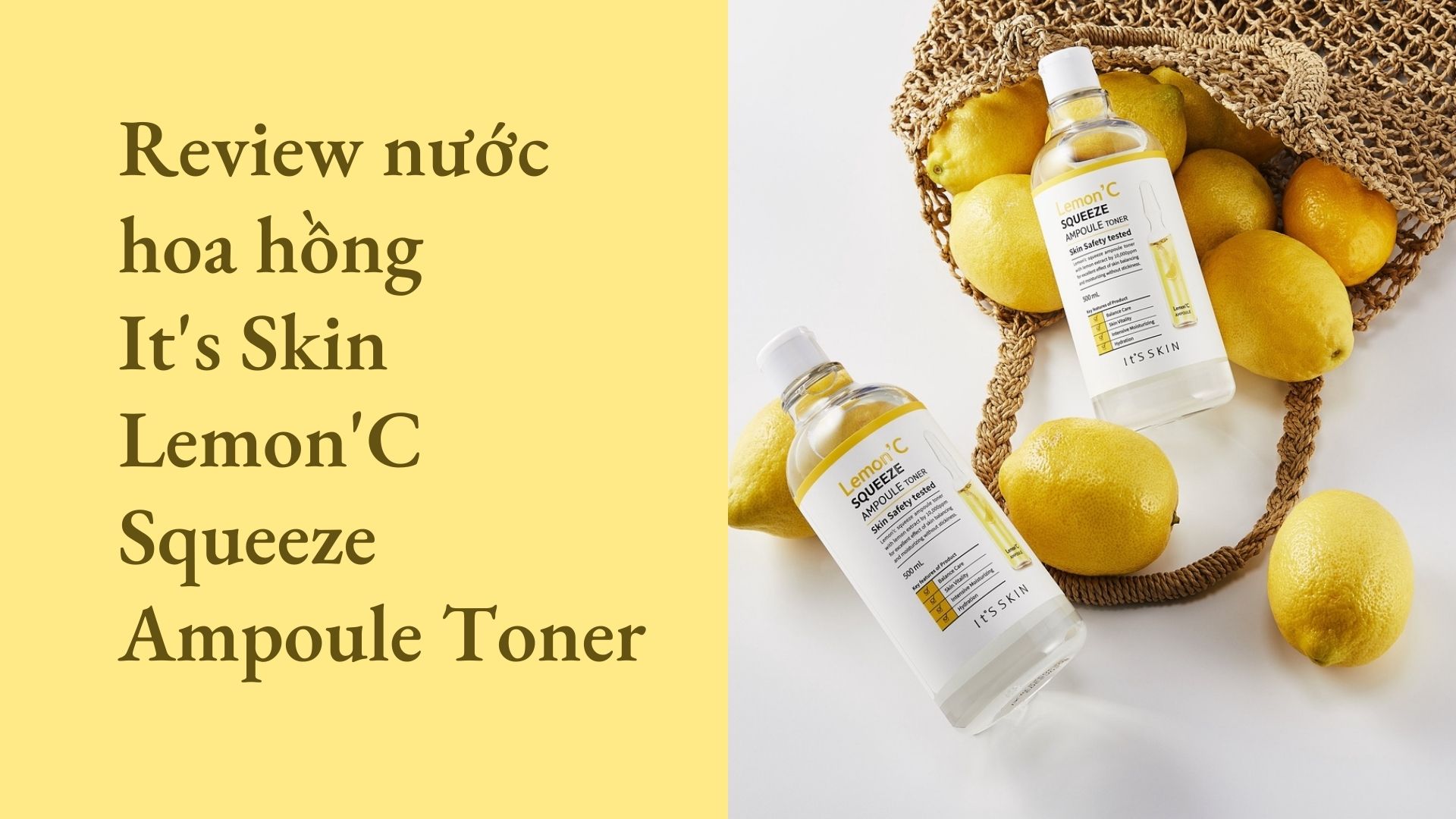 Review toner It’s Skin – Lemon’C Squeeze Ampoule Toner: cấp ẩm, cân ...