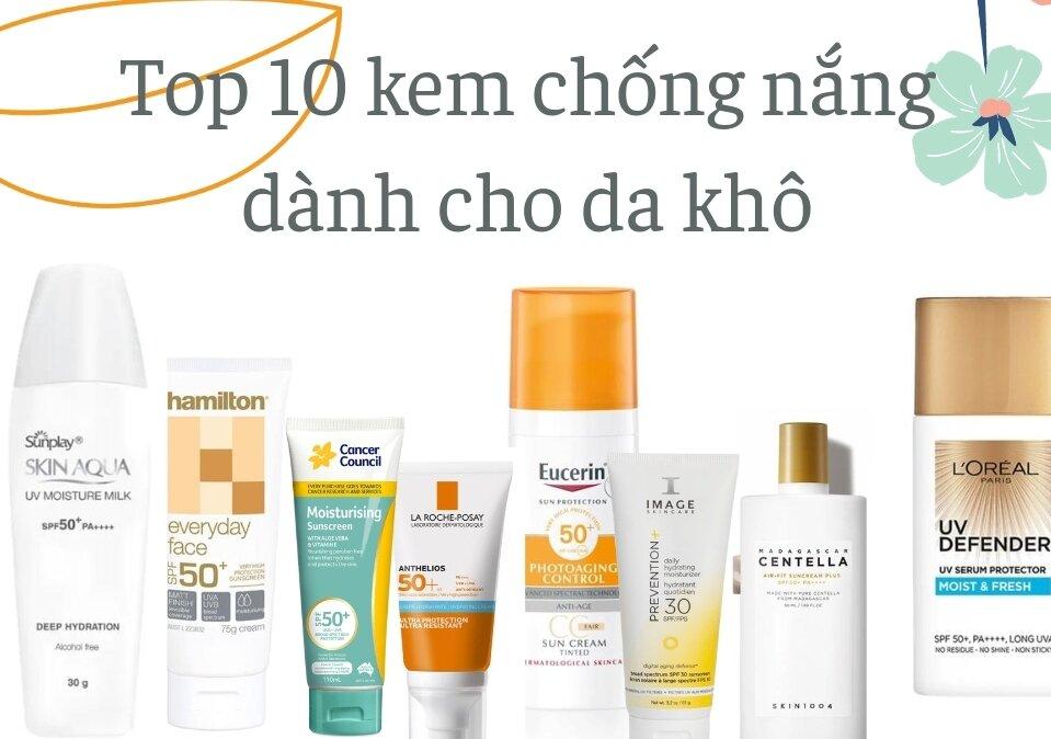 TOP 10 kem chống nắng dành cho da khô bán chạy nhất: dưỡng ẩm cho da ...